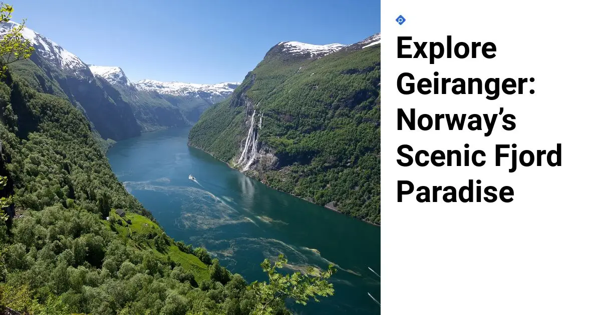 Explore Geiranger: Norway’s Scenic Fjord Paradise - Campervan Rentals ...